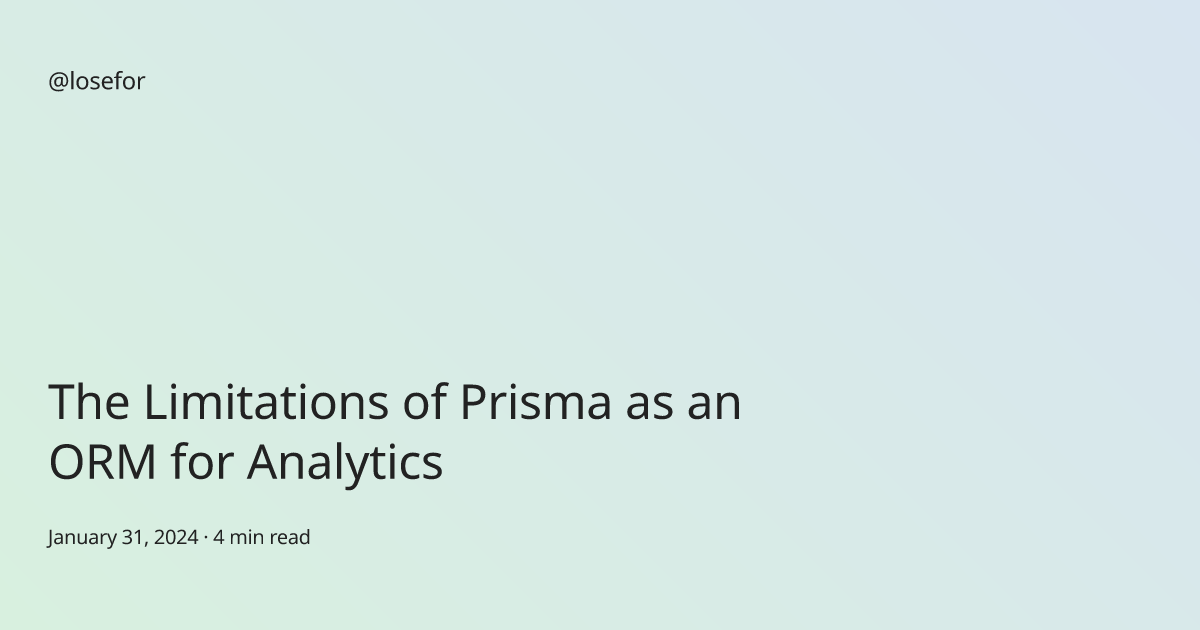 The Limitations of Prisma as an ORM for Analytics | Tareky Teaching website
